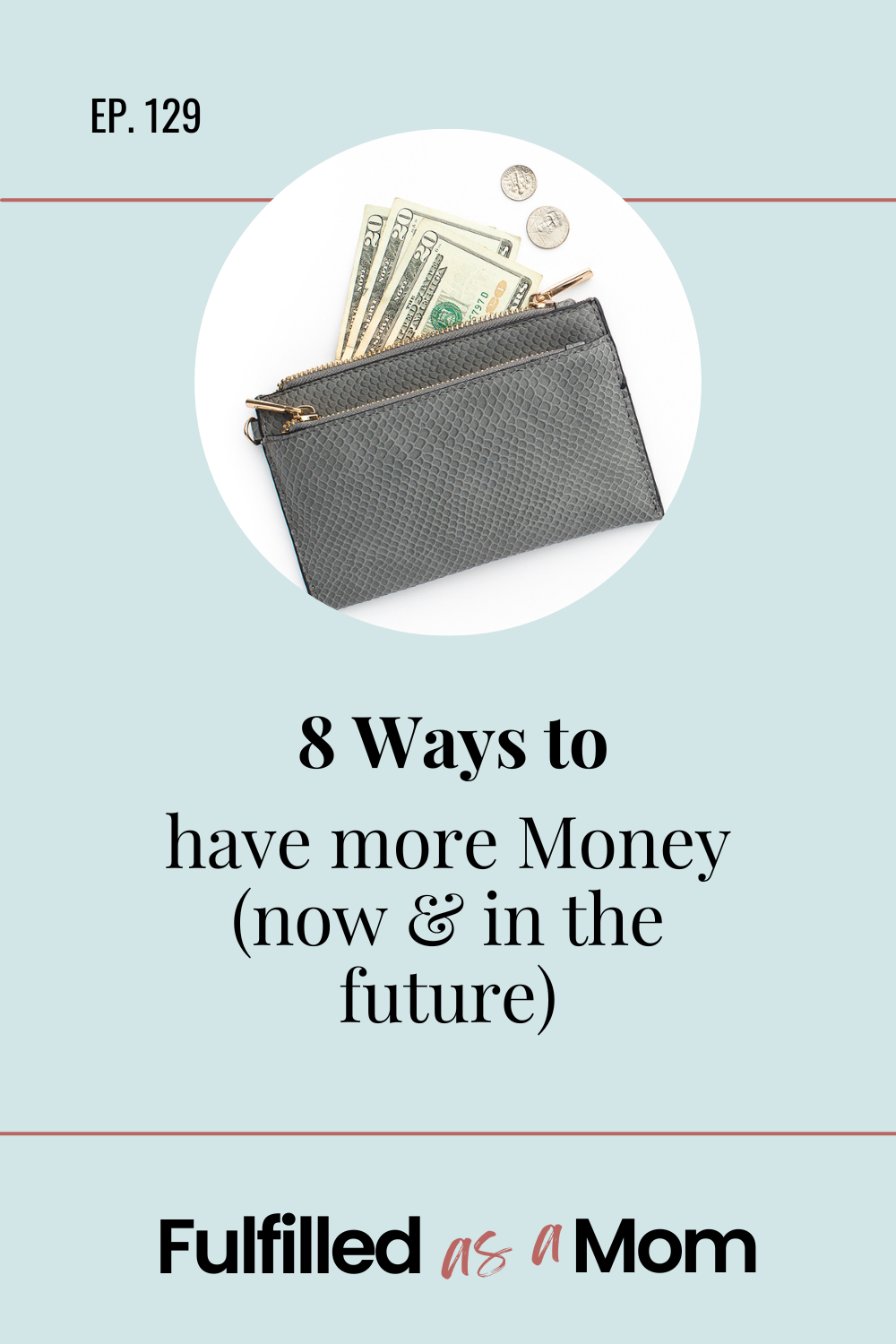 8 Ways to Have MORE Money (Now & in the Future) | tracybingaman.com